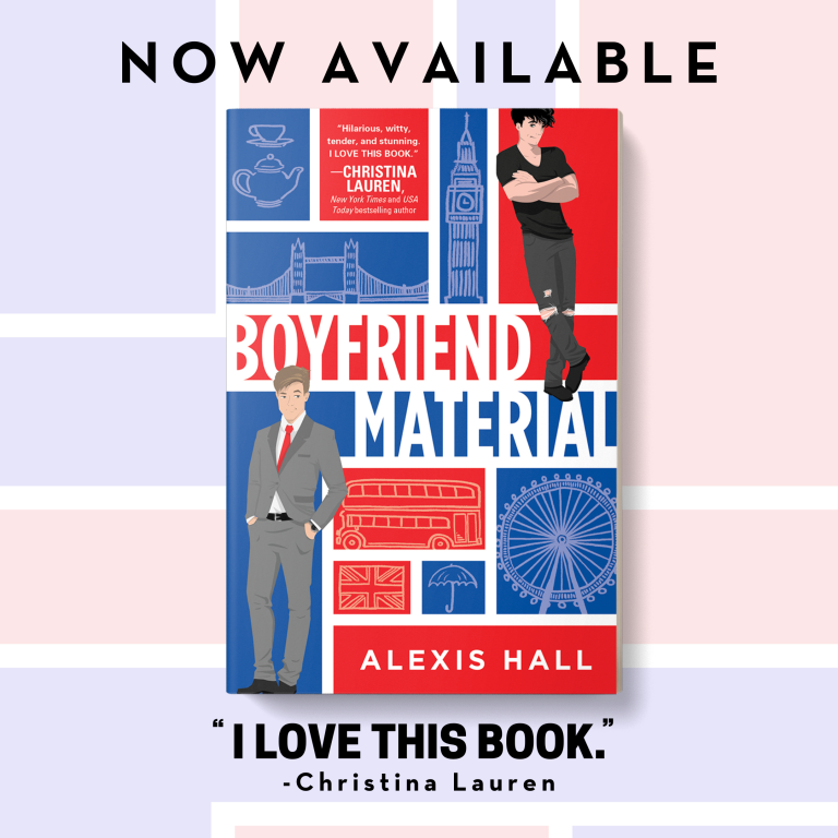 BOYFRIEND MATERIAL BY ALEXIS HALL // spoiler-free book review: queer ...
